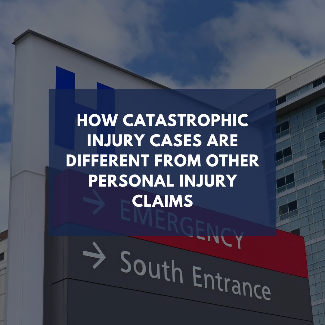 How Catastrophic Injury Cases Are Different From Other Personal Injury ...
